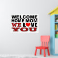 Welcome Home Mom We Love You Sign | Zazzle