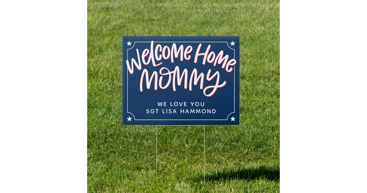 Welcome Home Mommy, Deployment Sign | Zazzle