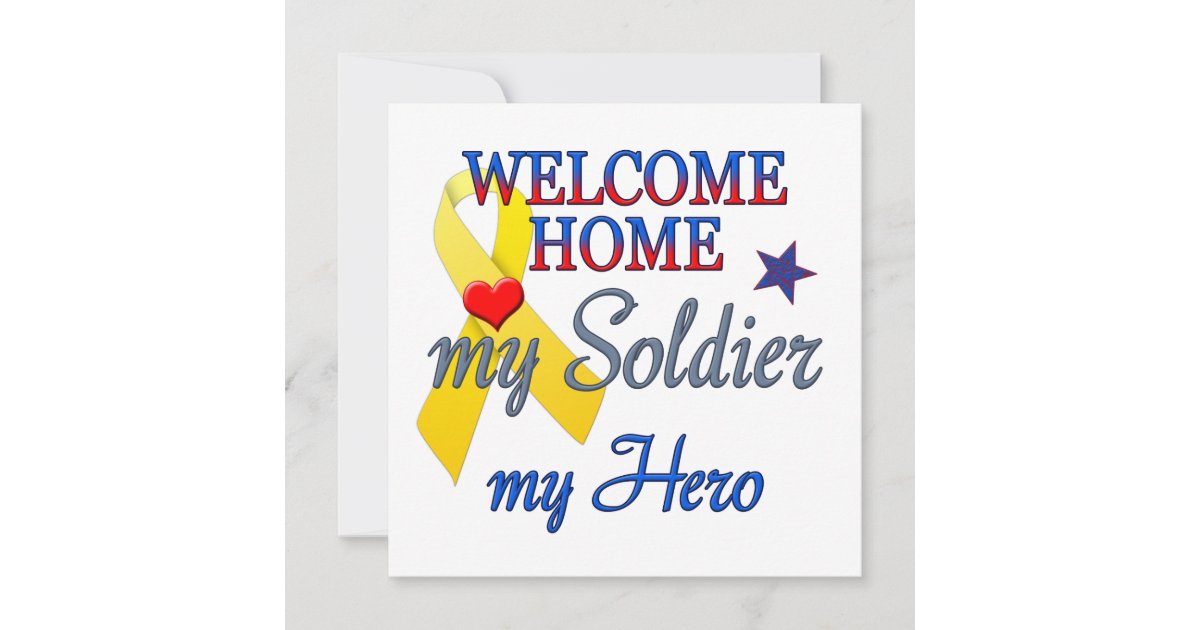 Welcome Home My Soldier My Hero Invitation | Zazzle