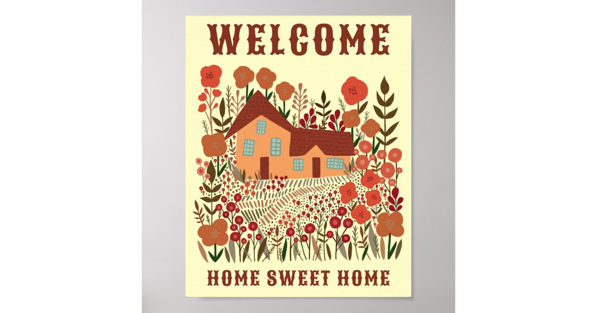 WELCOME HOME SWEET HOME Farmhouse Flowers CUSTOM Poster | Zazzle