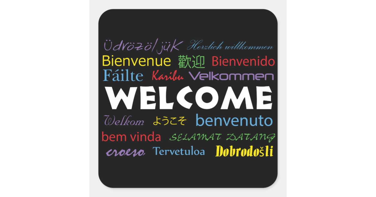Welcome in Many Languages Colorful Black Modern Square Sticker | Zazzle