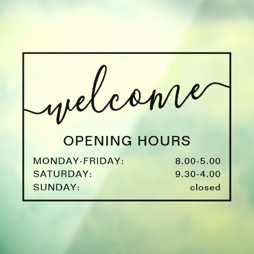 Welcome opening hours add logo black transparent window cling | Zazzle