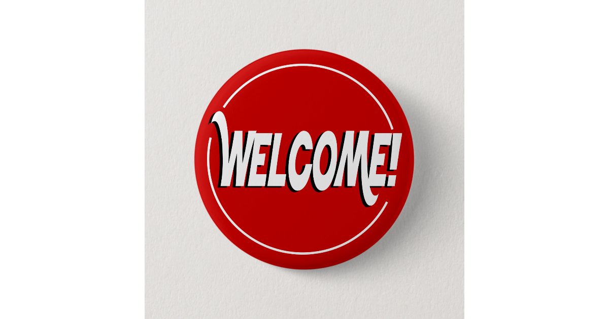 Welcome! Pinback Button | Zazzle