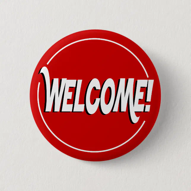 Welcome! Pinback Button | Zazzle