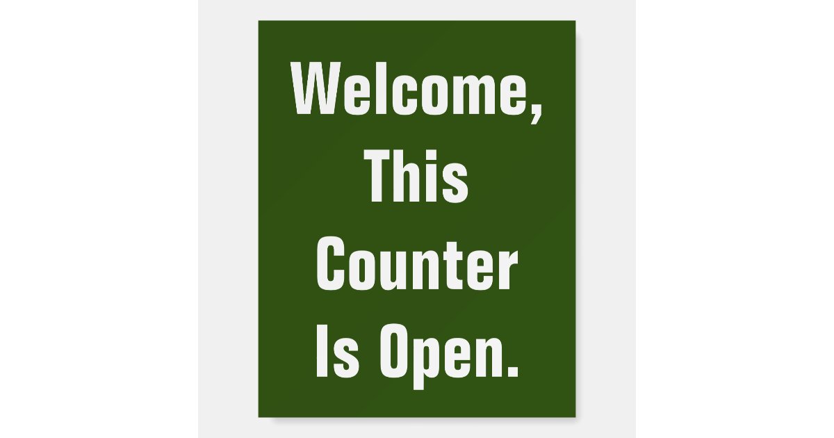 Welcome This Counter Is Open Green and White Text Foam Board | Zazzle