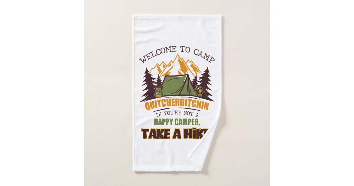Welcome To Camp Quitcherbitchin Happy Camper Bath Towel Set | Zazzle
