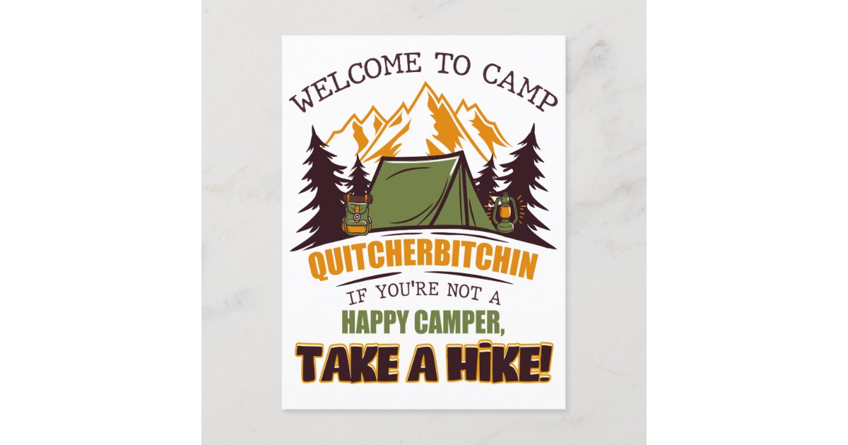 Welcome To Camp Quitcherbitchin Happy Camper Postcard | Zazzle