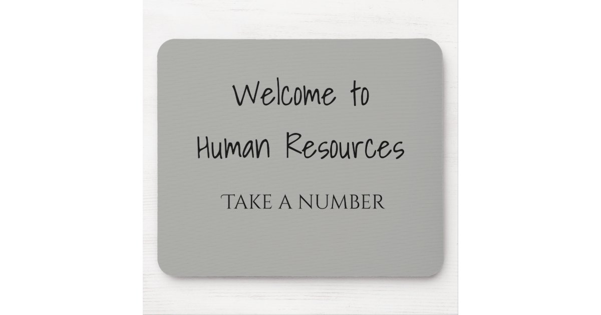 Welcome to Human Resources Take a Number HR Mouse Pad | Zazzle