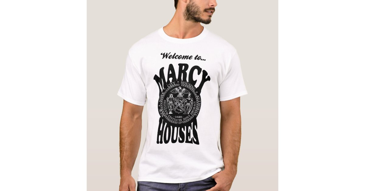 Welcome to Marcy Houses T-Shirt | Zazzle