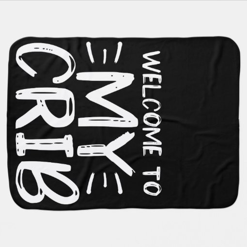 Welcome To My Crib Hip Hop Baby Blanket | Zazzle