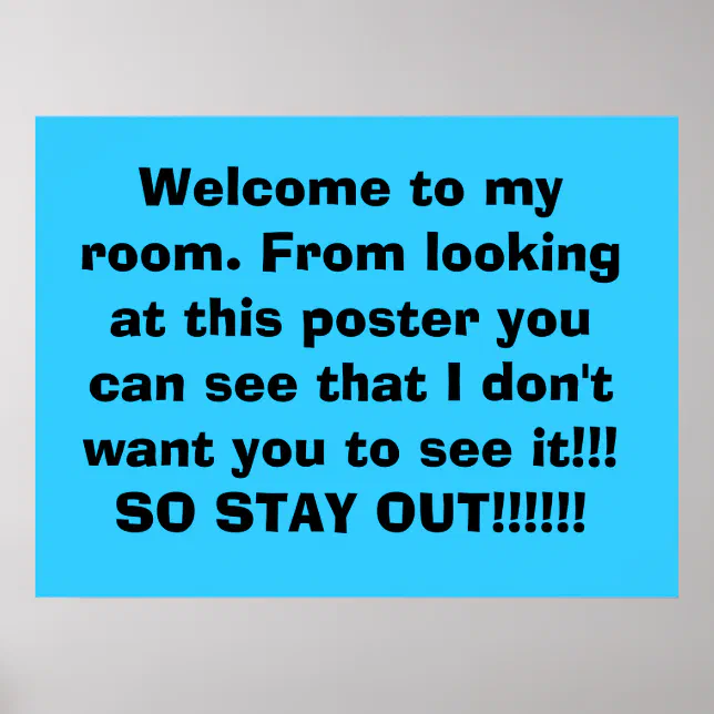 Welcome to my room. Don't come in!!! Poster | Zazzle
