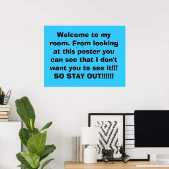 Welcome to my room. Don't come in!!! Poster | Zazzle
