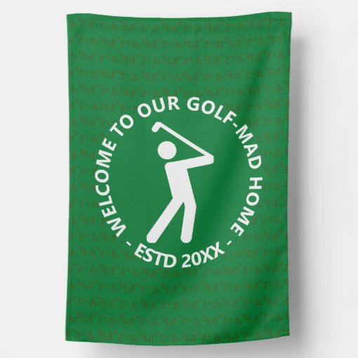 WELCOME TO OUR GOLF-MAD HOME Custom GREEN House Flag | Zazzle