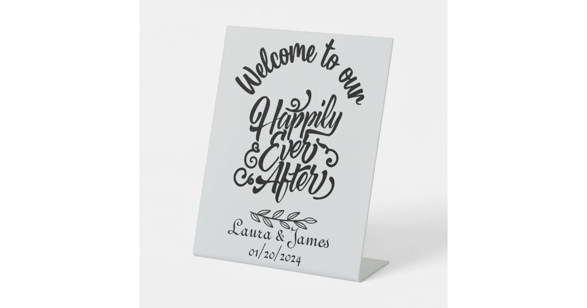 Welcome to Our Happily After Custom Wedding Pedest Pedestal Sign | Zazzle