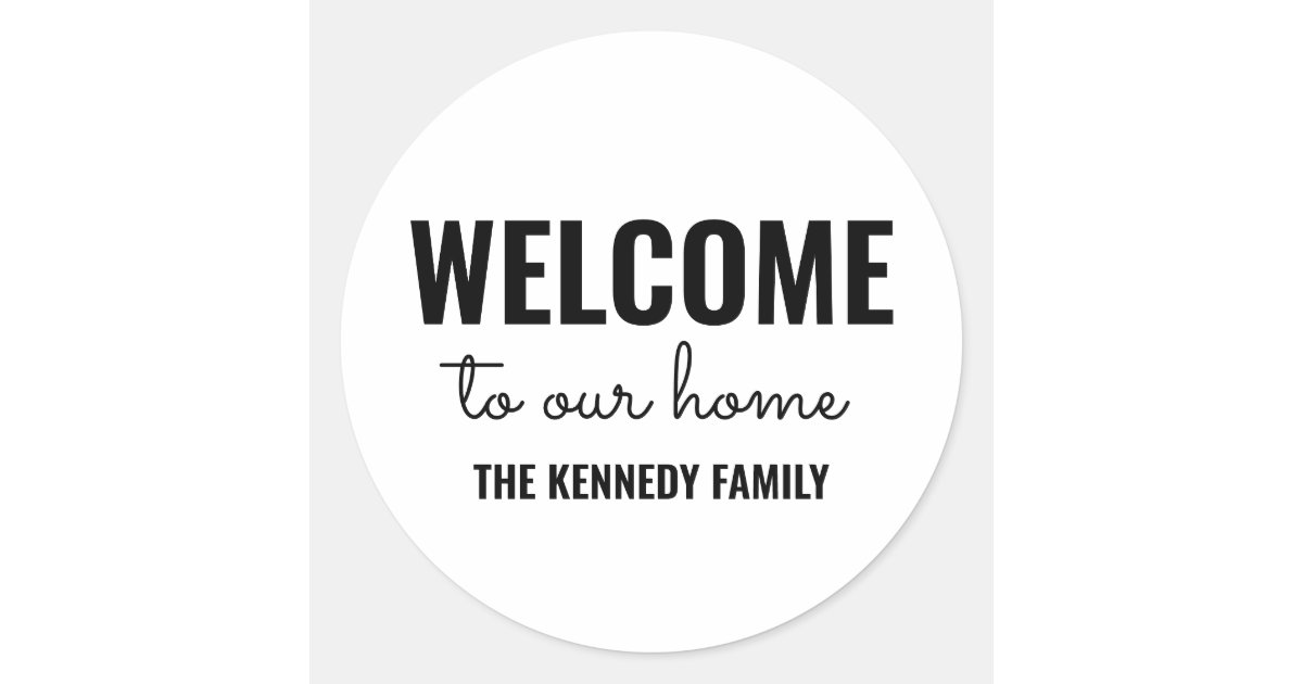 Welcome To Our Home Family Name Black And White Classic Round Sticker ...