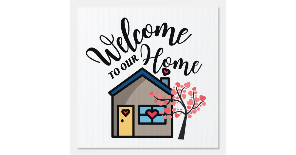 Welcome To Our Home Sign | Zazzle
