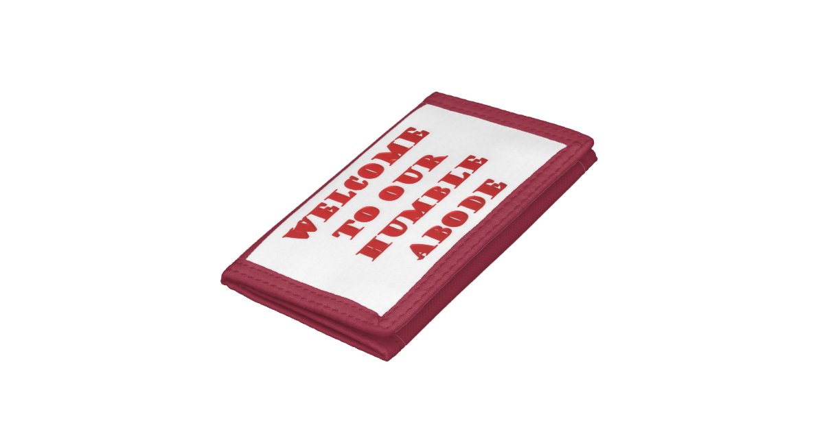 Welcome To Our Humble Abode poster picture print Trifold Wallet | Zazzle