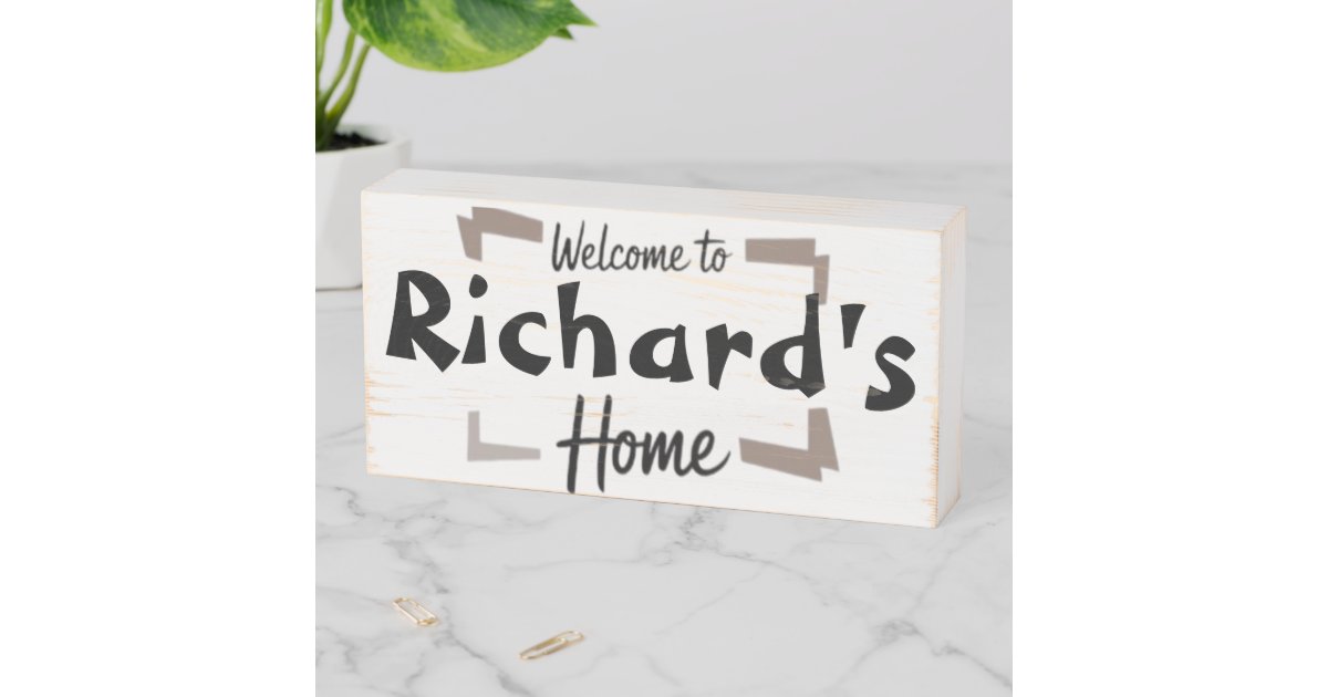 welcome to Richards home personalized sign | Zazzle