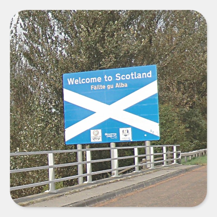 Welcome to Scotland - Anglo-Scottish Border Sign Square Sticker ...