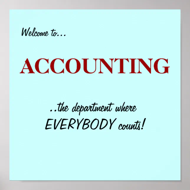 Welcome to the ACCOUNTING DEPARTMENT.. Poster | Zazzle