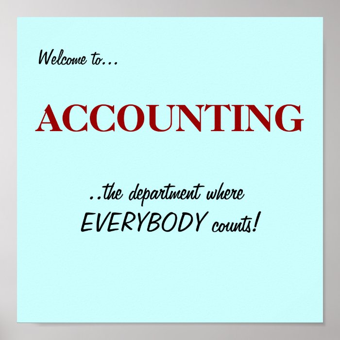 Welcome to the ACCOUNTING DEPARTMENT.. Poster | Zazzle