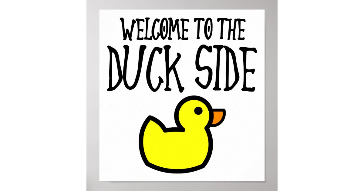 Welcome to the Duck Side Funny Poster | Zazzle