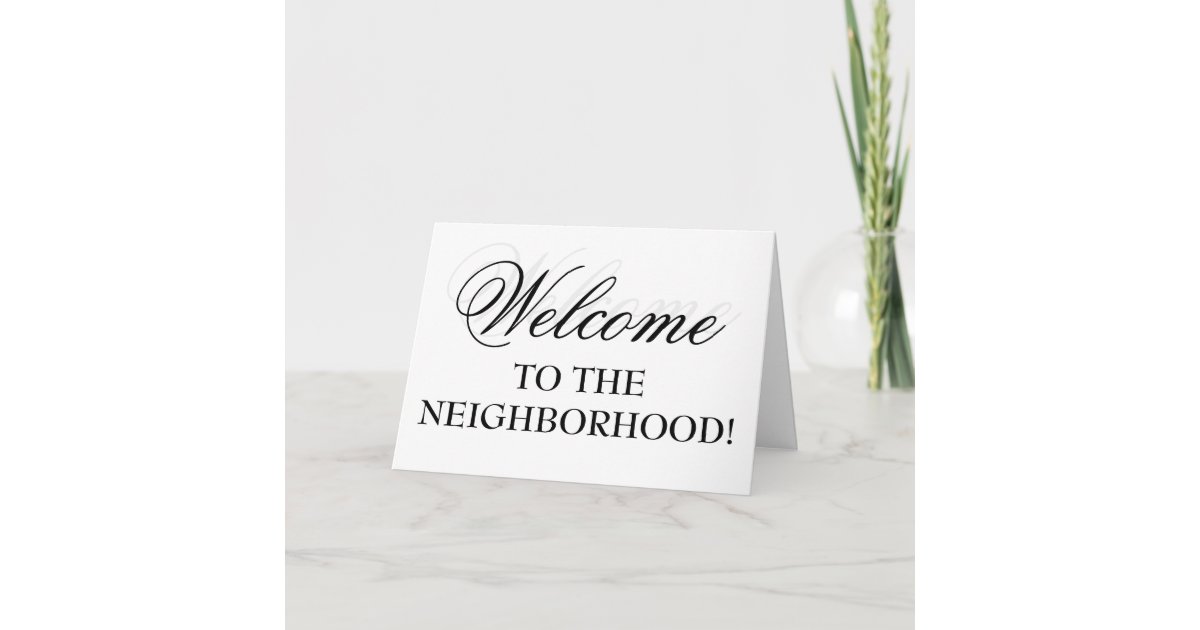 Welcome To The Neighborhood! Card | Zazzle