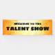 Welcome To The Talent Show Yellow and Orange Banner | Zazzle