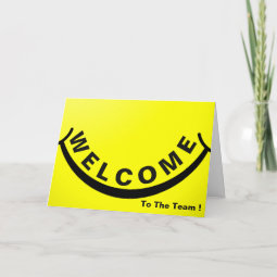 Welcome To The Team with Big Smile Card | Zazzle