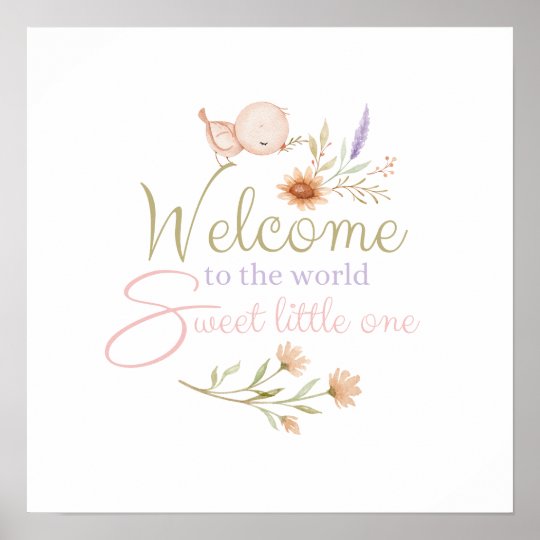Welcome To The World Sweet Little One Poster | Zazzle.com