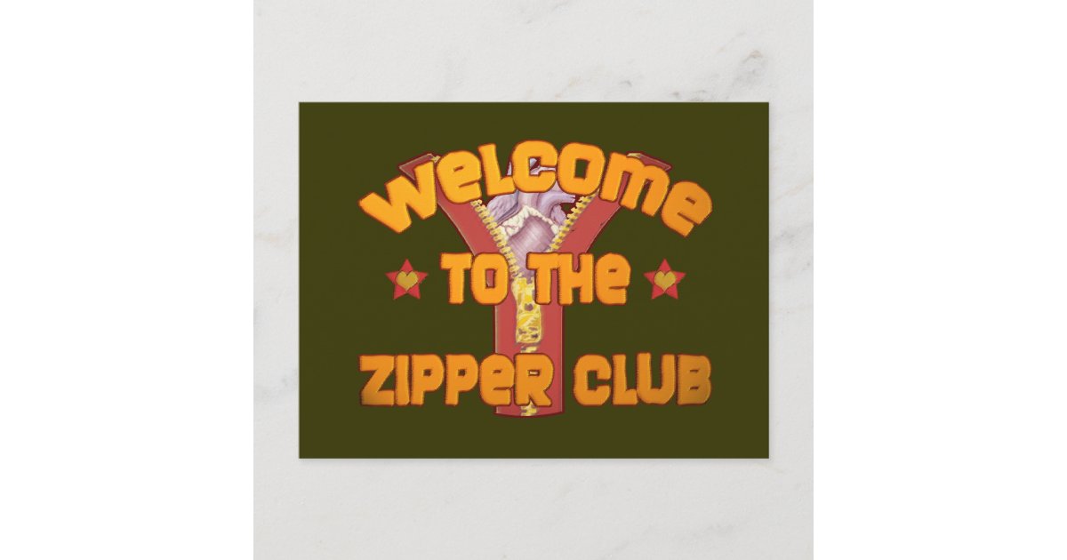 Welcome to the Zipper Club Postcard | Zazzle