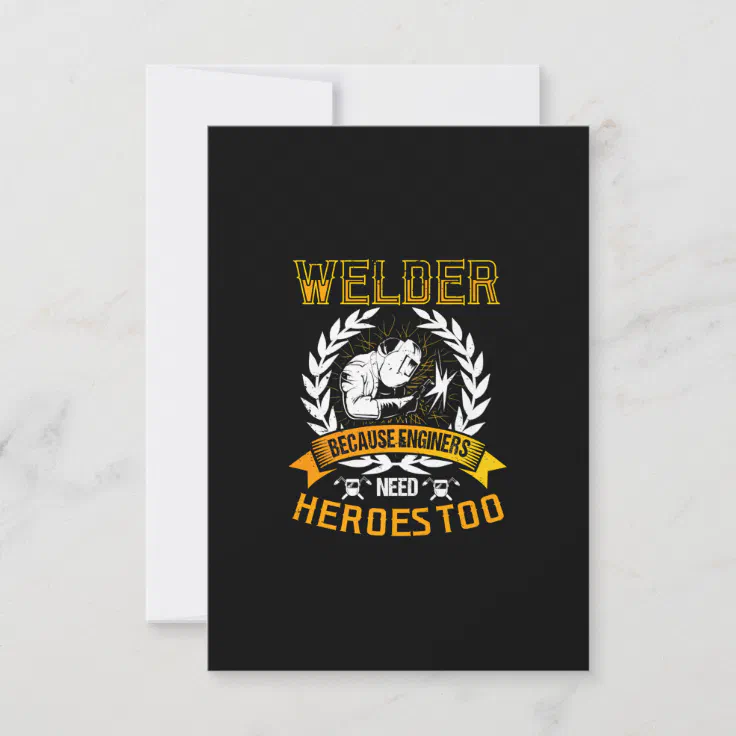 Welding Because Engineers Need Heroes Too | Welder Thank You Card | Zazzle