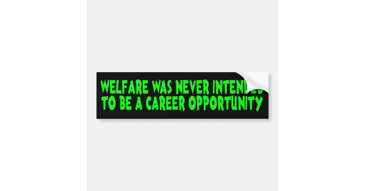 Welfare Bumper Sticker | Zazzle