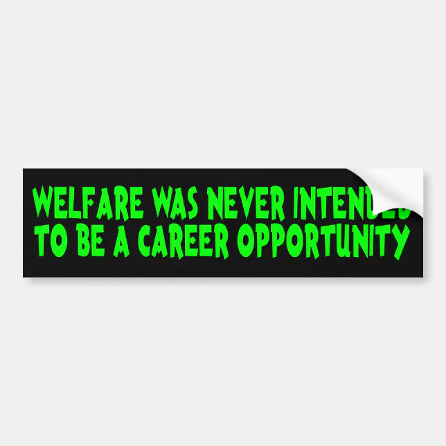 Welfare Bumper Sticker | Zazzle