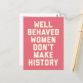 Well Behaved Women Feminist Quote Postcard | Zazzle