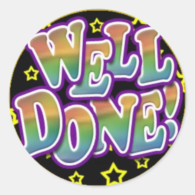Well Done! Classic Round Sticker | Zazzle