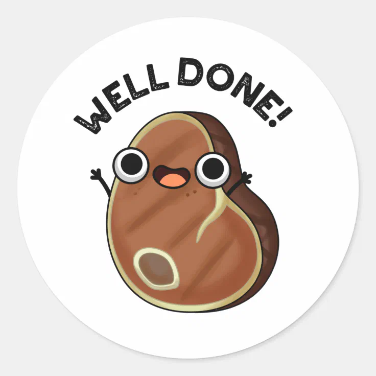 Well Done Funny Steak Pun Classic Round Sticker | Zazzle