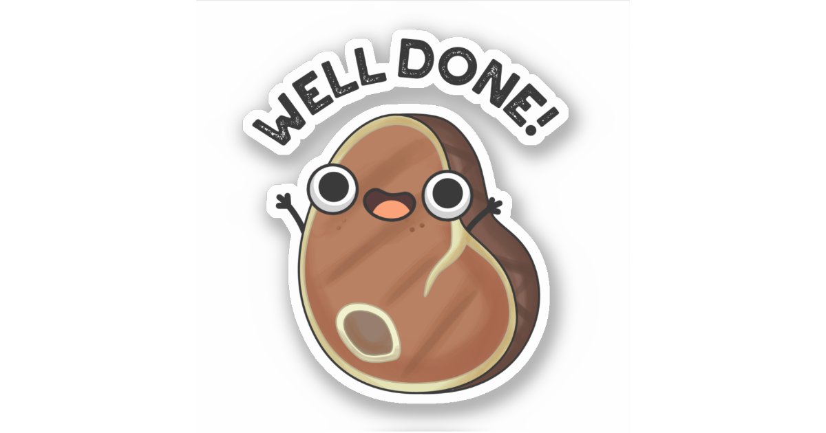 Well Done Funny Steak Pun Sticker | Zazzle