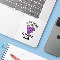 Well Done Grape Job Positive Fruit Pun Sticker | Zazzle