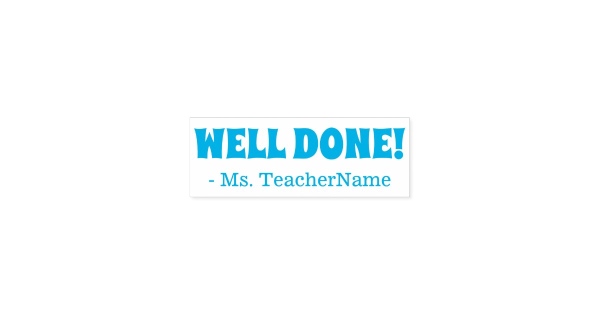 "WELL DONE!" Instructor Rubber Stamp | Zazzle