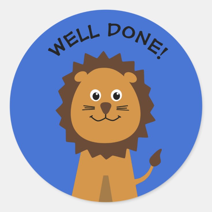 Well done lion teachers blue classic round sticker | Zazzle