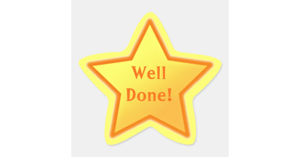 Well Done! Star Sticker | Zazzle