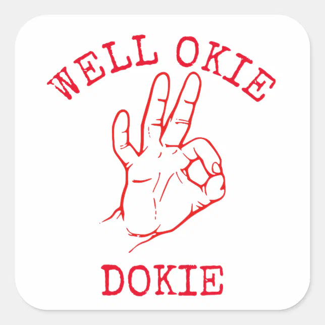 Well Okie Dokie Square Sticker | Zazzle