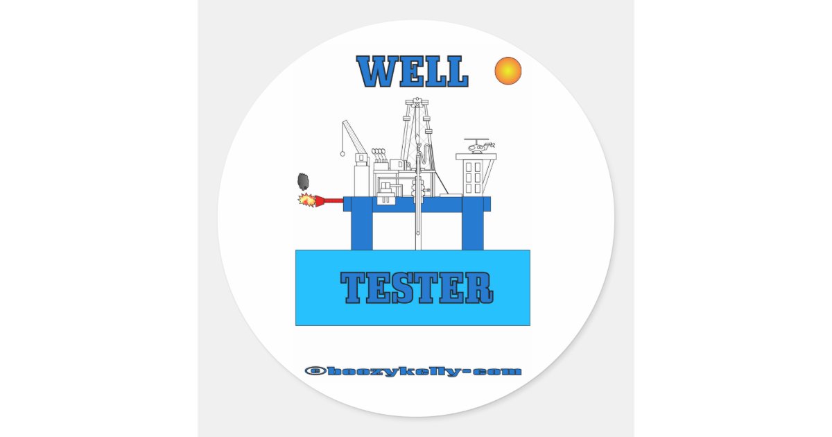 Well Tester, Oil Field Sticker | Zazzle