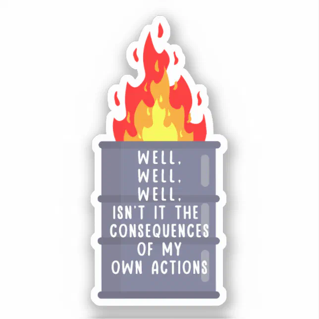 Well, well, well isn’t it the consequences sticker | Zazzle