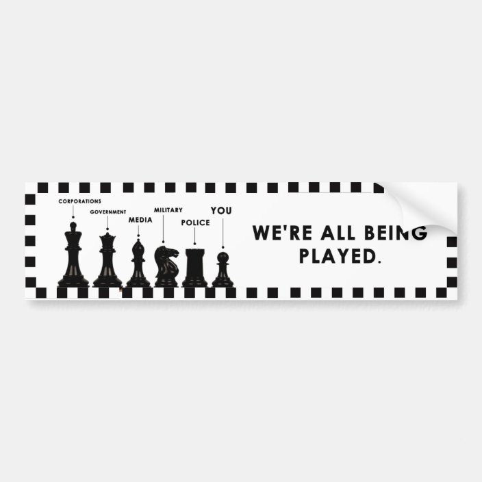 We're all being played bumper sticker | Zazzle.com