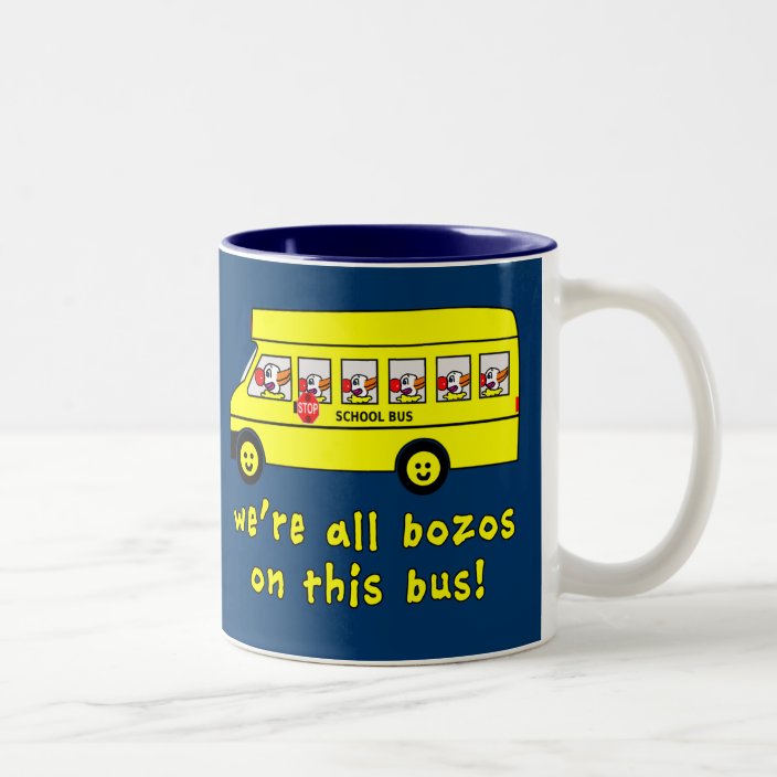 We're All Bozos on This Bus Tshirts Two-Tone Coffee Mug | Zazzle.com