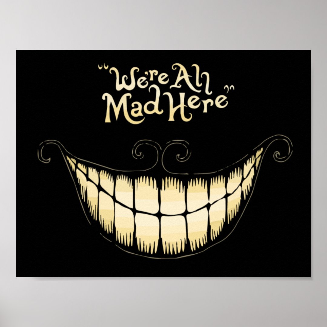 We're all mad here poster | Zazzle