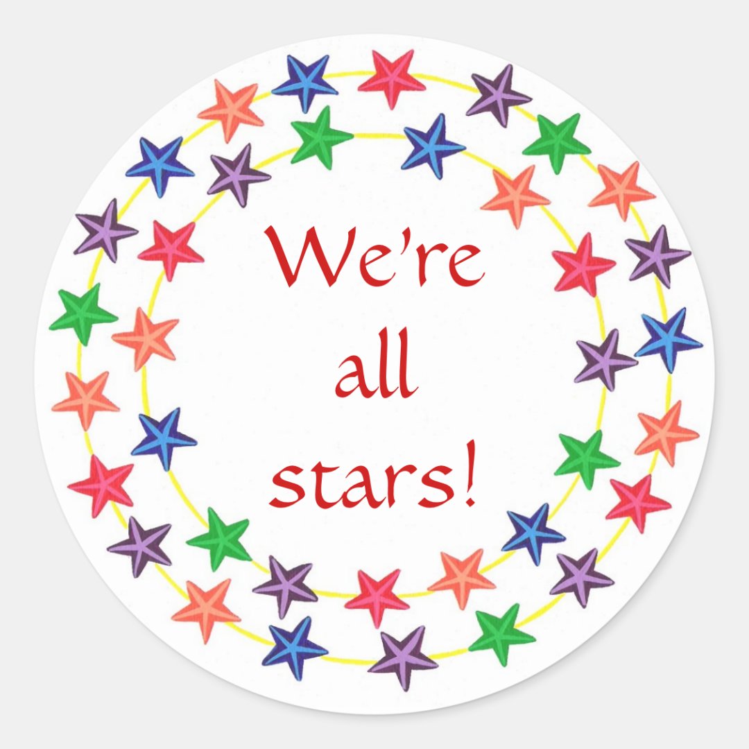 We're all stars! stickers, with colorful stars classic round sticker ...