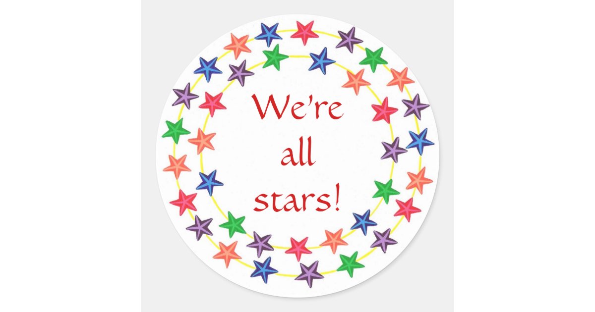 We're all stars! stickers, with colorful stars classic round sticker ...